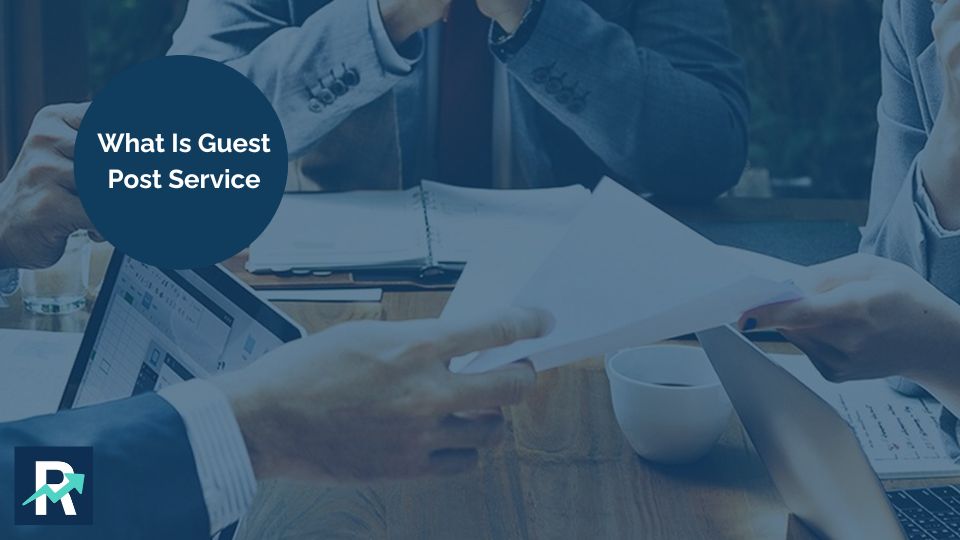 What Is Guest Post Service - 2024 Best SEO Guide For Beginners